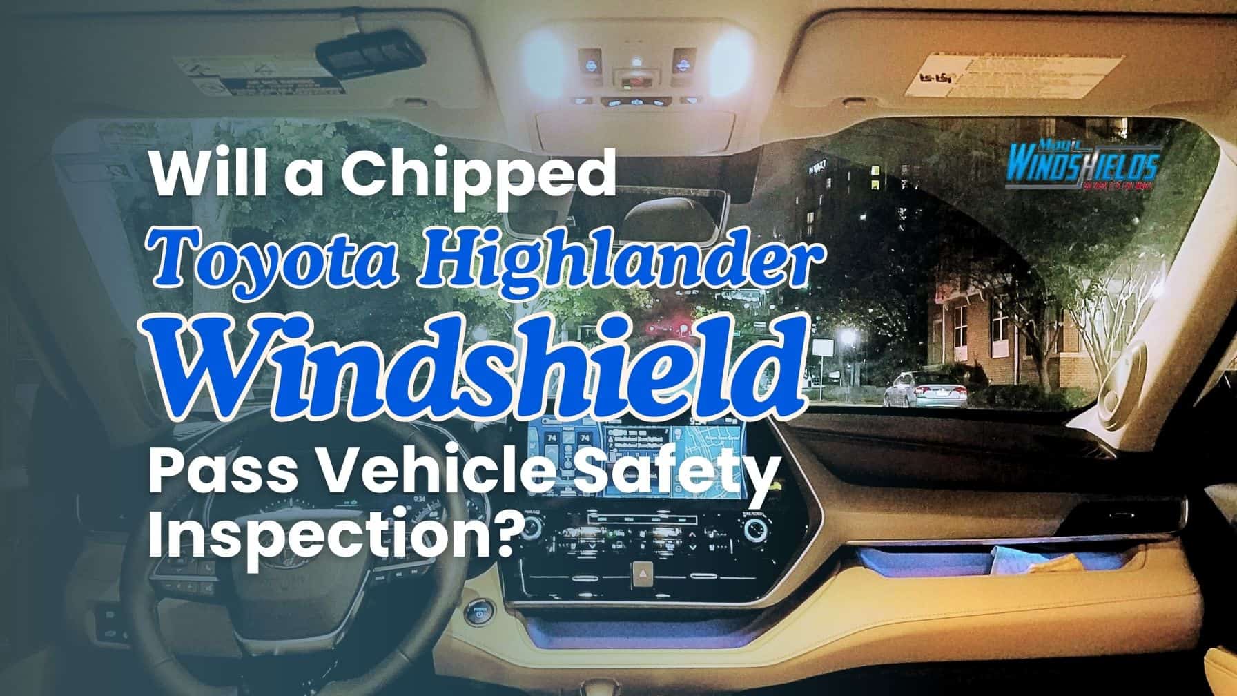 Vehicle Safety Inspection: Will a Chipped Windshield Pass?